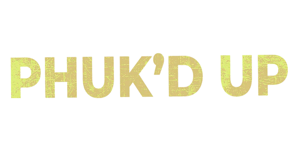 Phuk'd Up – My Feel Goods